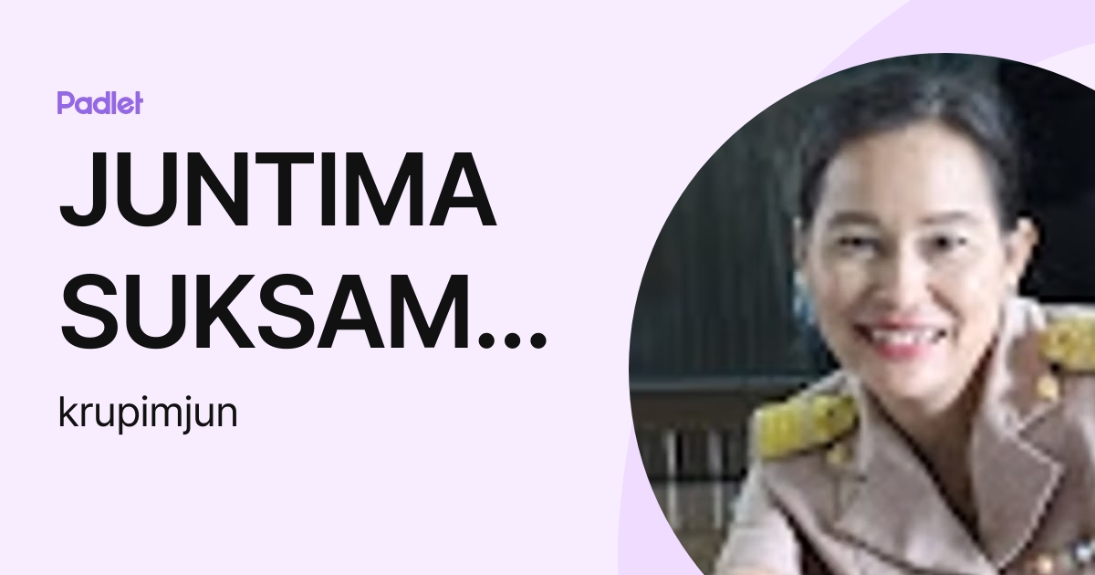 JUNTIMA SUKSAMRAN (krupimjun) profile | Padlet