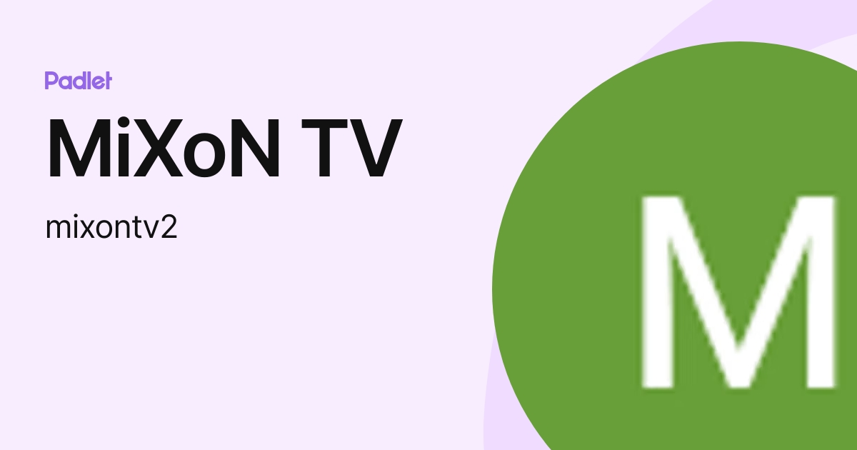 MiXoN TV (mixontv2) profile | Padlet