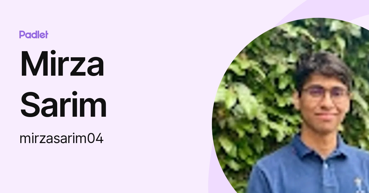 Mirza Sarim (mirzasarim04) profile | Padlet