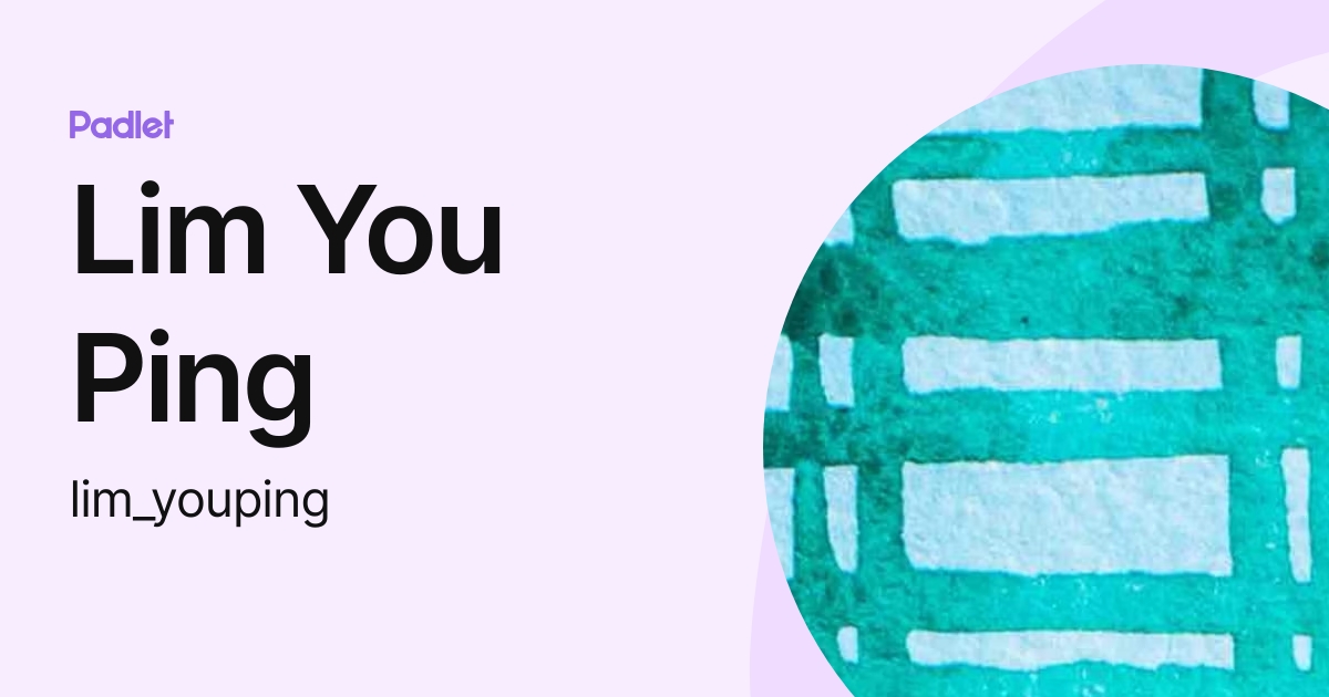 Lim You Ping (lim_youping) profile | Padlet