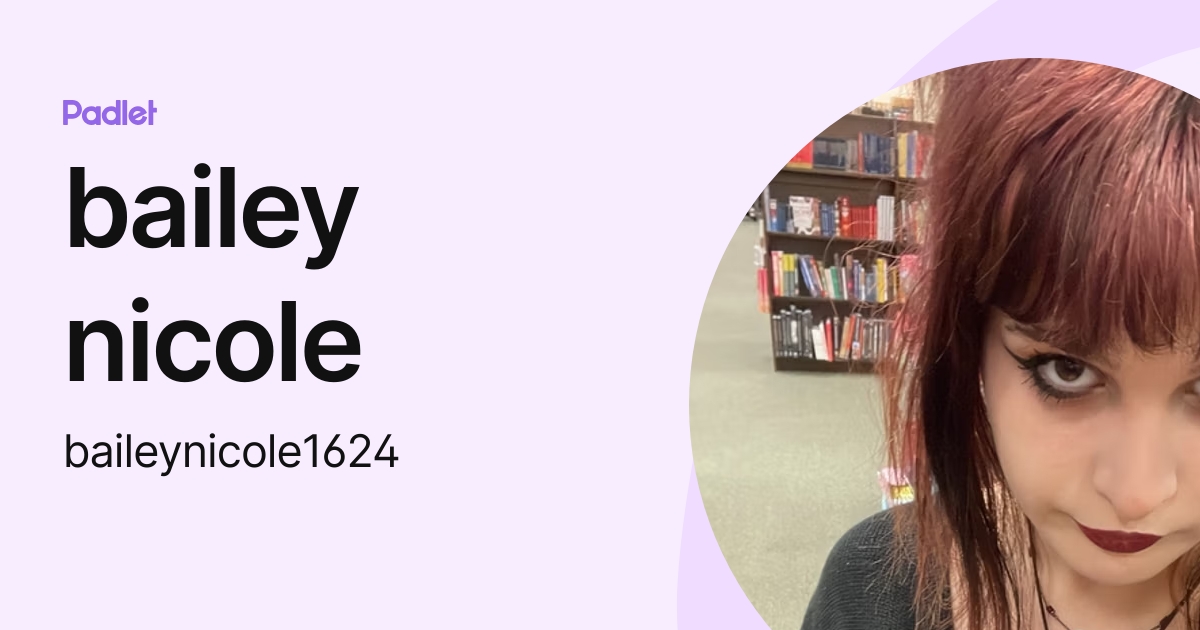 bailey nicole (baileynicole1624) profile | Padlet