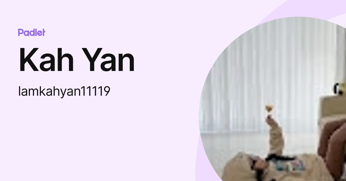 Kah Yan (lamkahyan11119) profile | Padlet