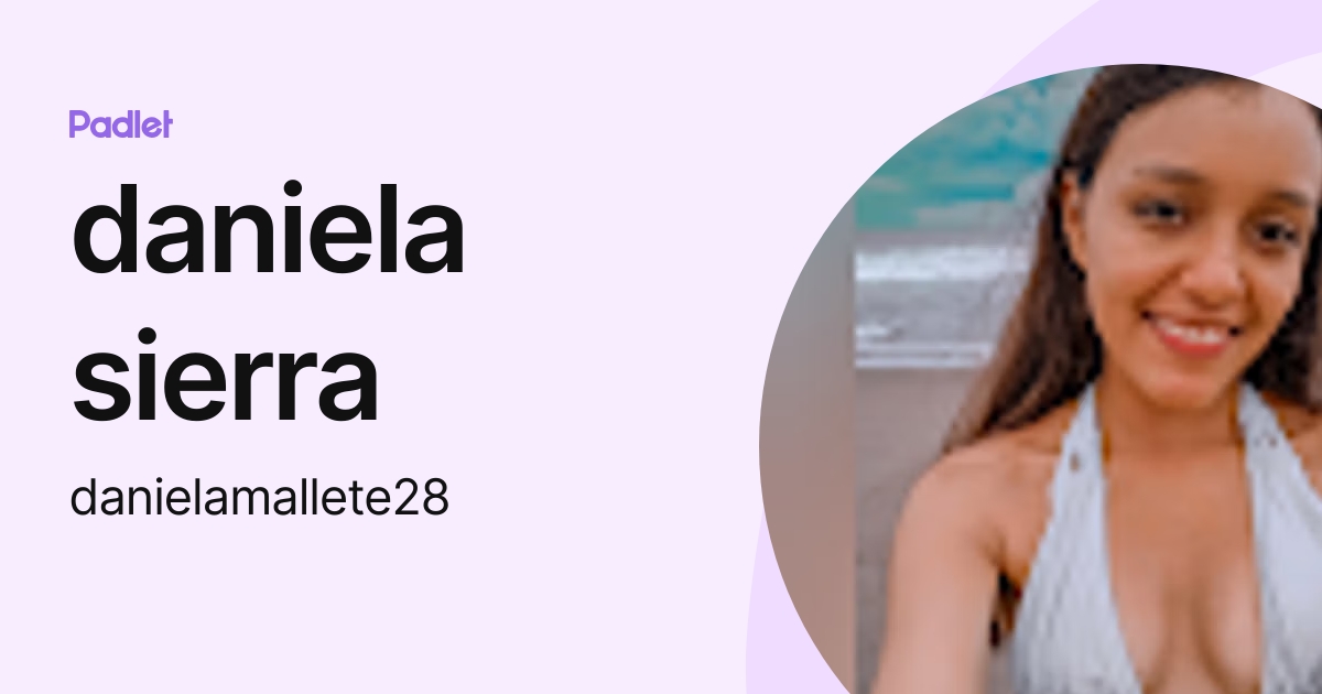 daniela sierra (danielamallete28) profile | Padlet