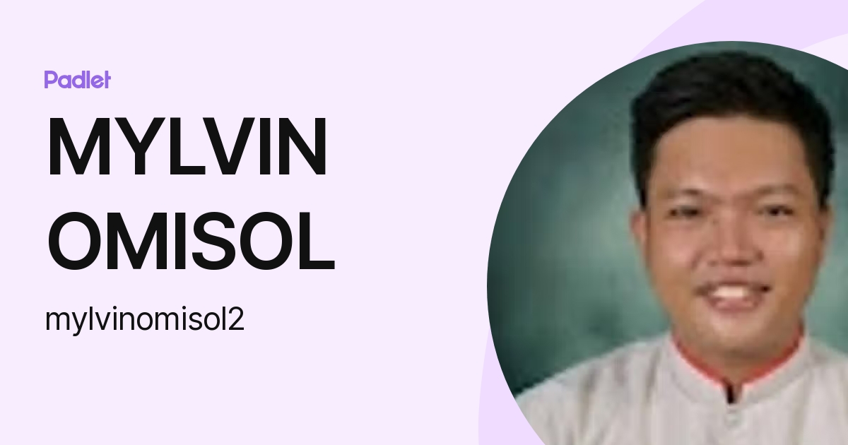 MYLVIN OMISOL (mylvinomisol2) profile | Padlet