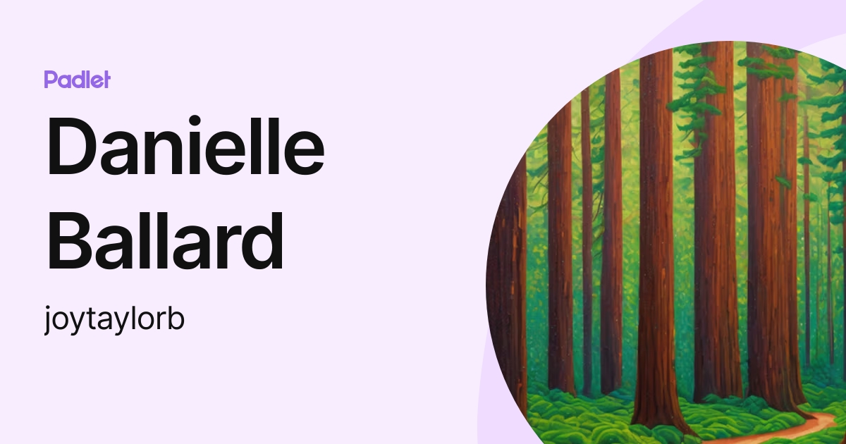 Danielle Ballard (joytaylorb) profile | Padlet