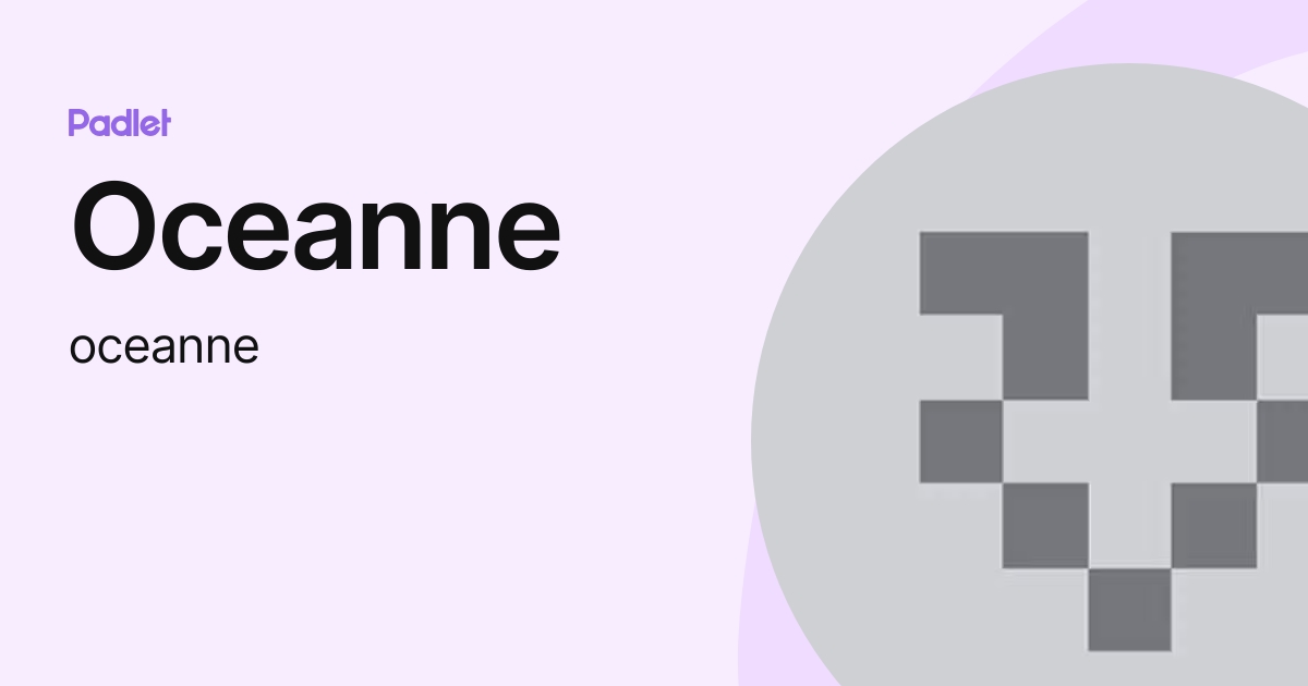 Oceanne (oceanne) profile | Padlet