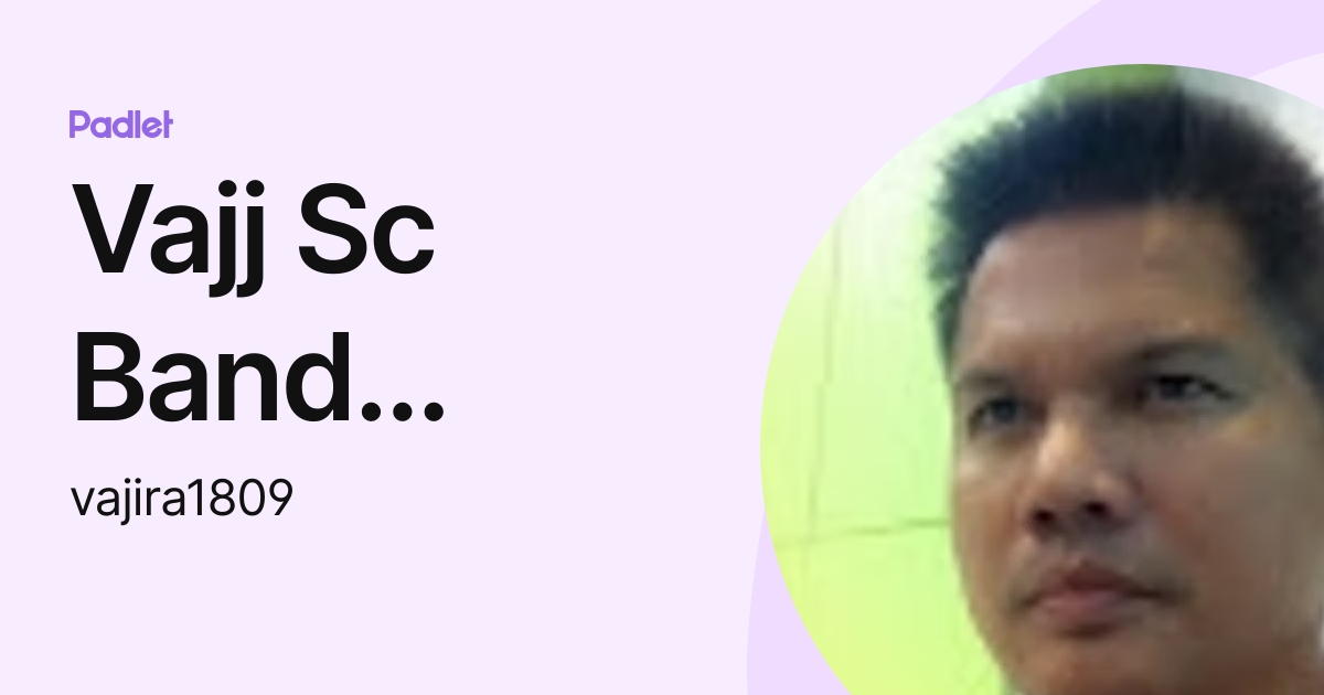 Vajj Sc Band Manager (vajira1809) profile | Padlet