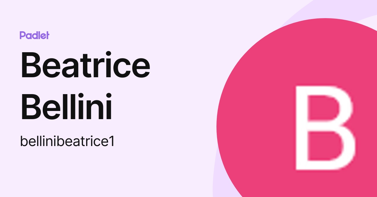 Beatrice Bellini (bellinibeatrice1) profile | Padlet