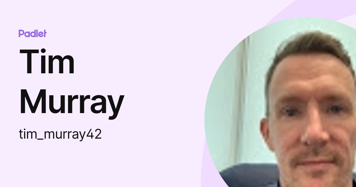 Tim Murray (tim_murray42) profile | Padlet