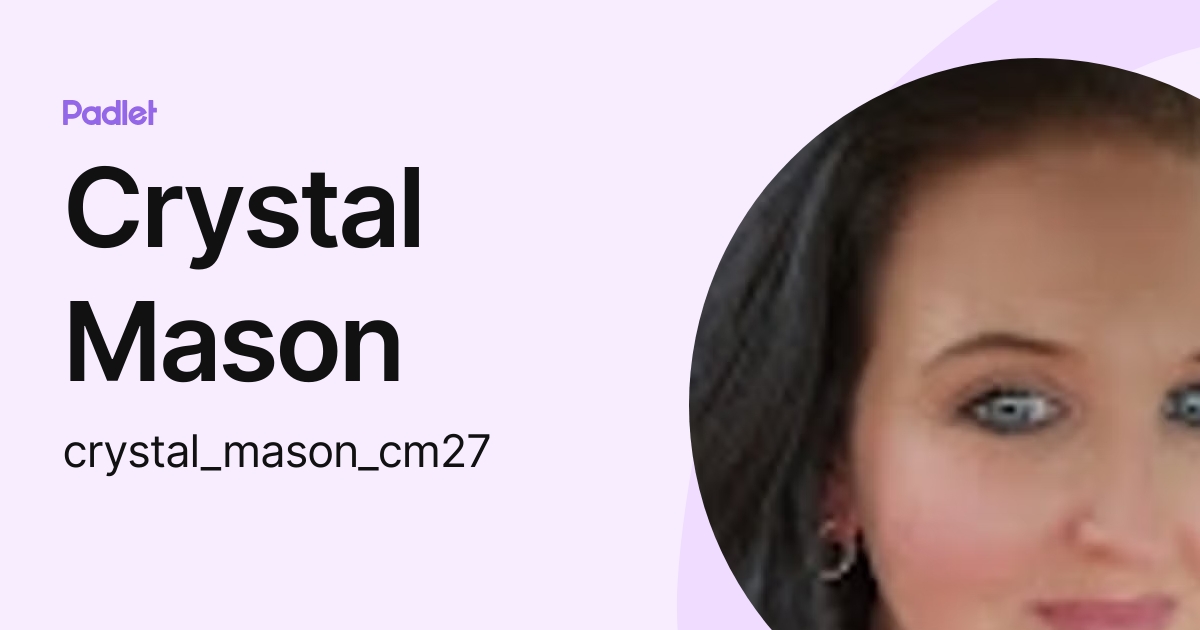 Crystal Mason (crystal_mason_cm27) profile | Padlet