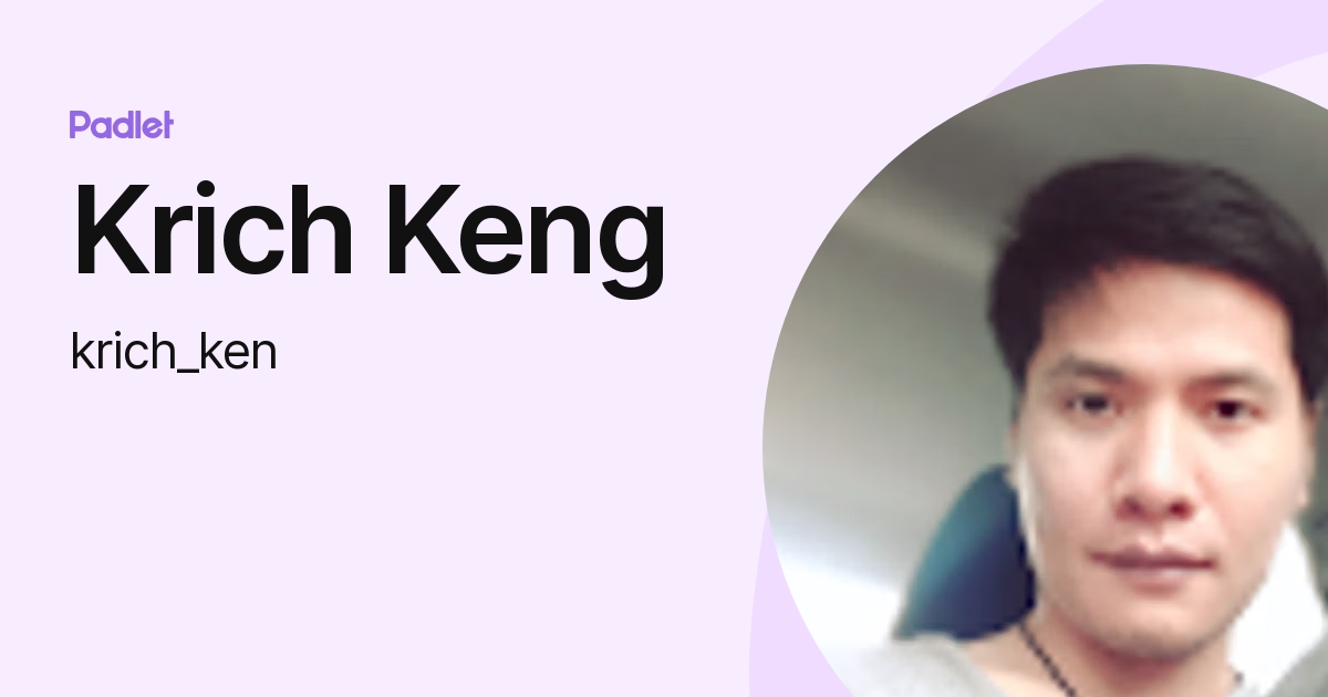 Krich Keng (krich_ken) profile | Padlet