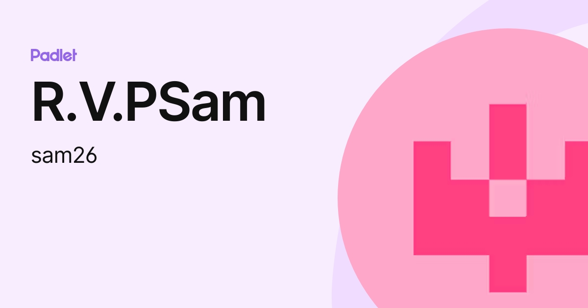 R.V.PSam (sam26) profile | Padlet