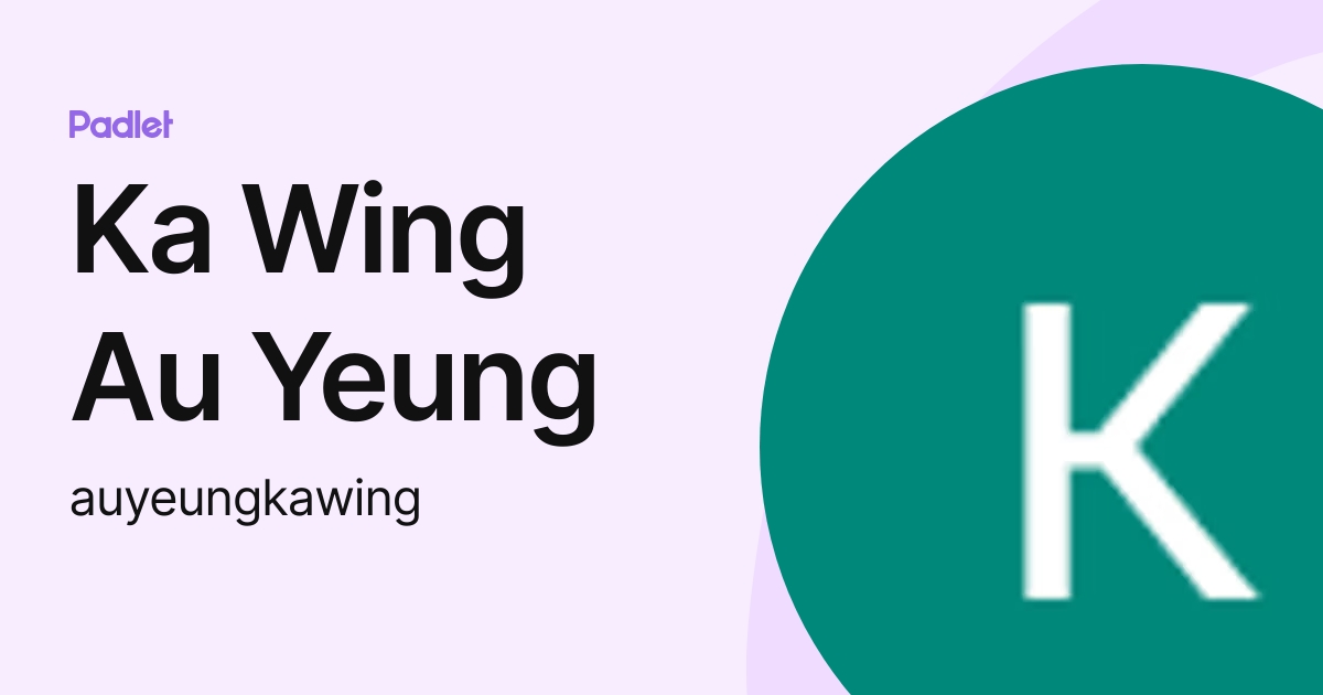 Ka Wing Au Yeung (auyeungkawing) profile | Padlet
