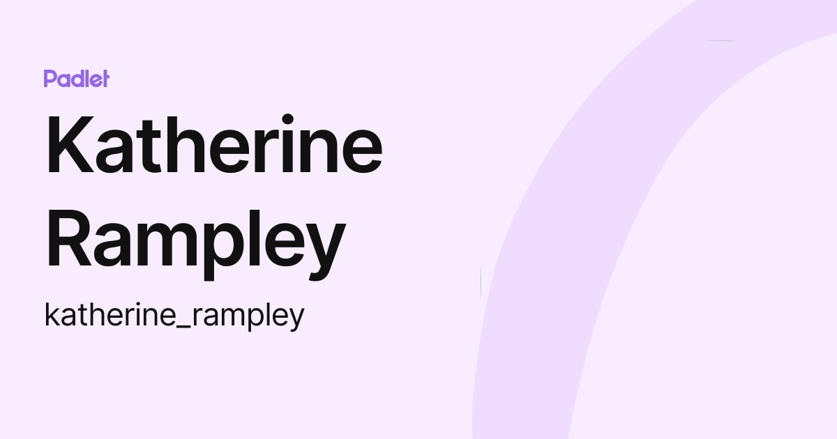 Katherine Rampley (katherine_rampley) profile | Padlet