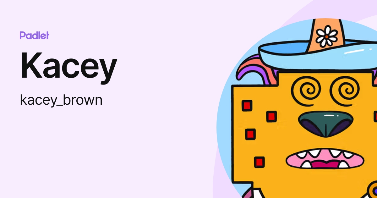 Kacey (kacey_brown) profile | Padlet