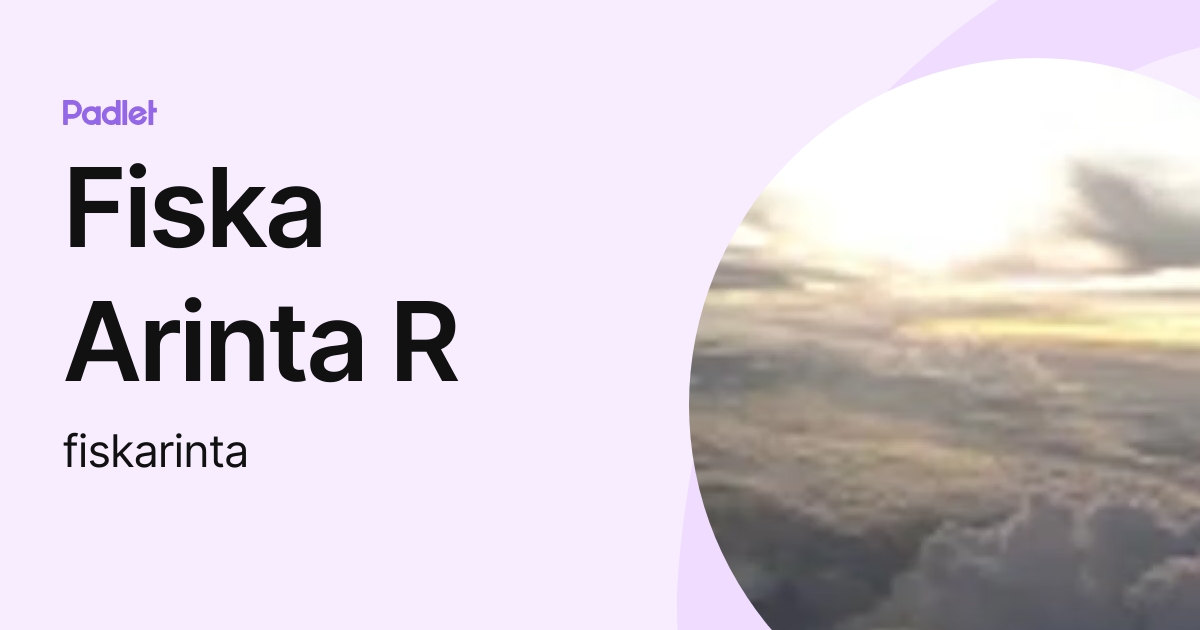 Fiska Arinta R (fiskarinta) profile | Padlet