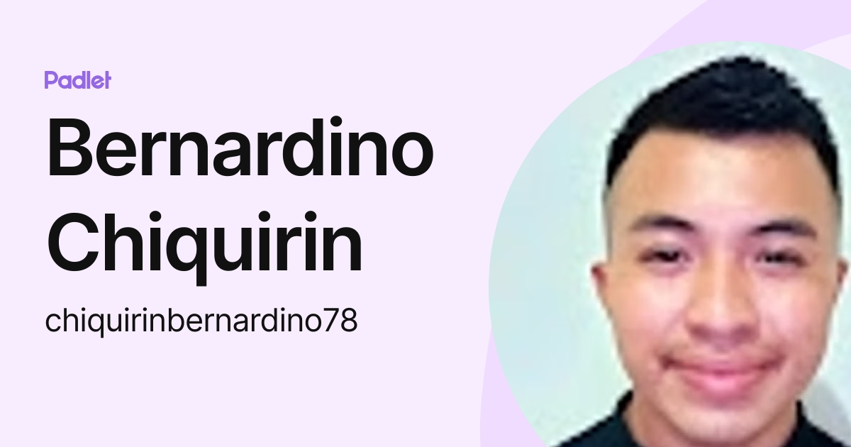 Bernardino Chiquirin (chiquirinbernardino78) profile | Padlet
