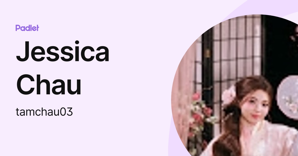 Jessica Chau (tamchau03) profile | Padlet