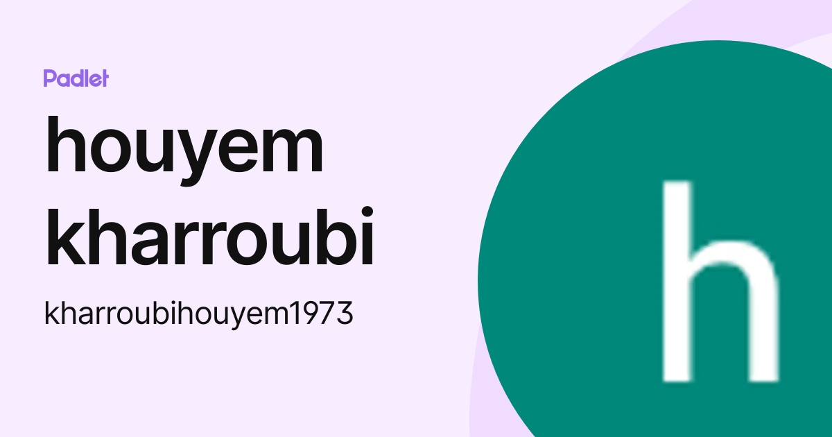 houyem kharroubi (kharroubihouyem1973) profile | Padlet
