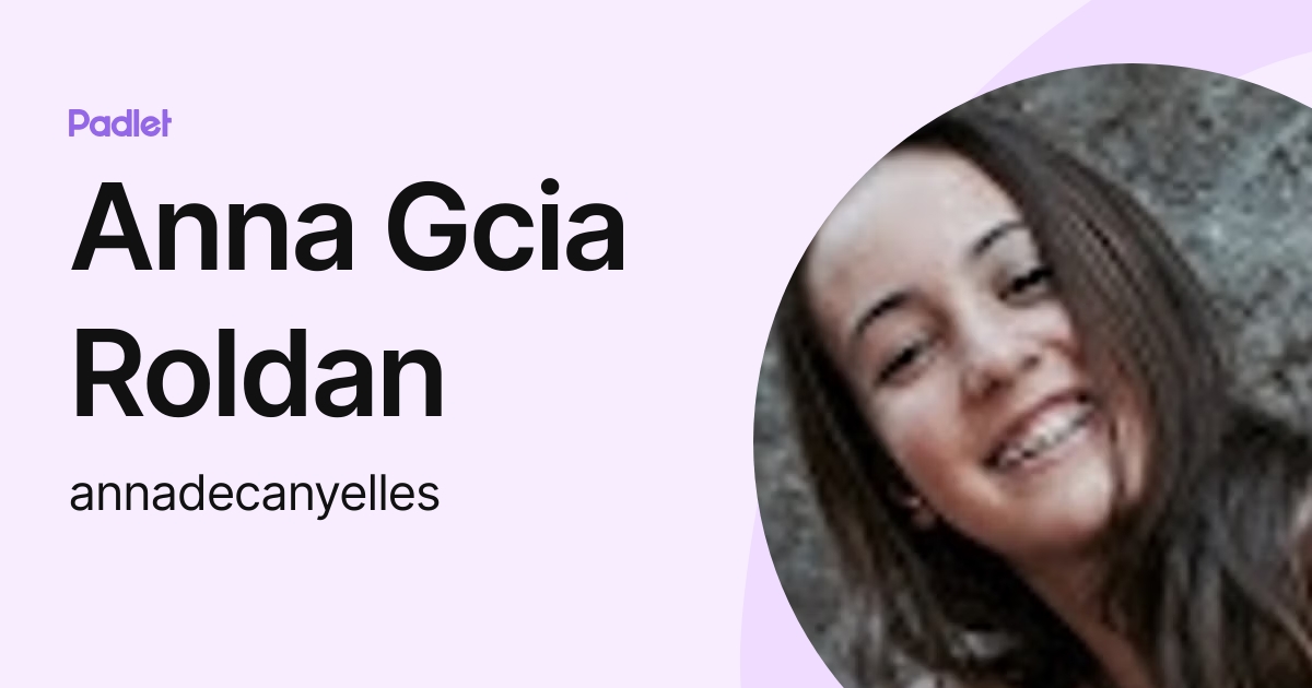 Anna Gcia Roldan (annadecanyelles) profile | Padlet