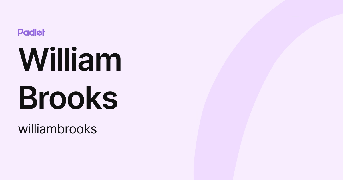 William Brooks (williambrooks) profile | Padlet