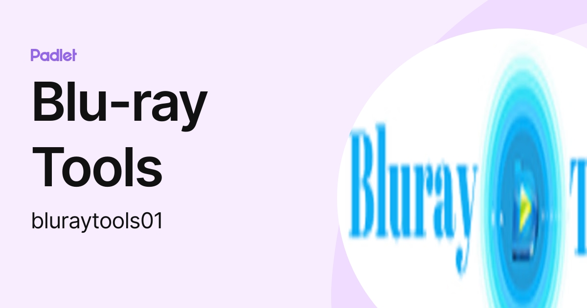 Blu-ray Tools (bluraytools01) profile | Padlet