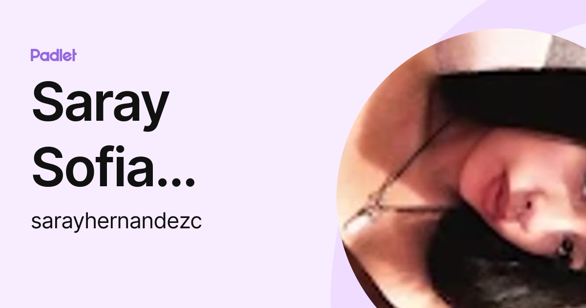 Saray Sofia Hernandez Caro (sarayhernandezc) profile | Padlet