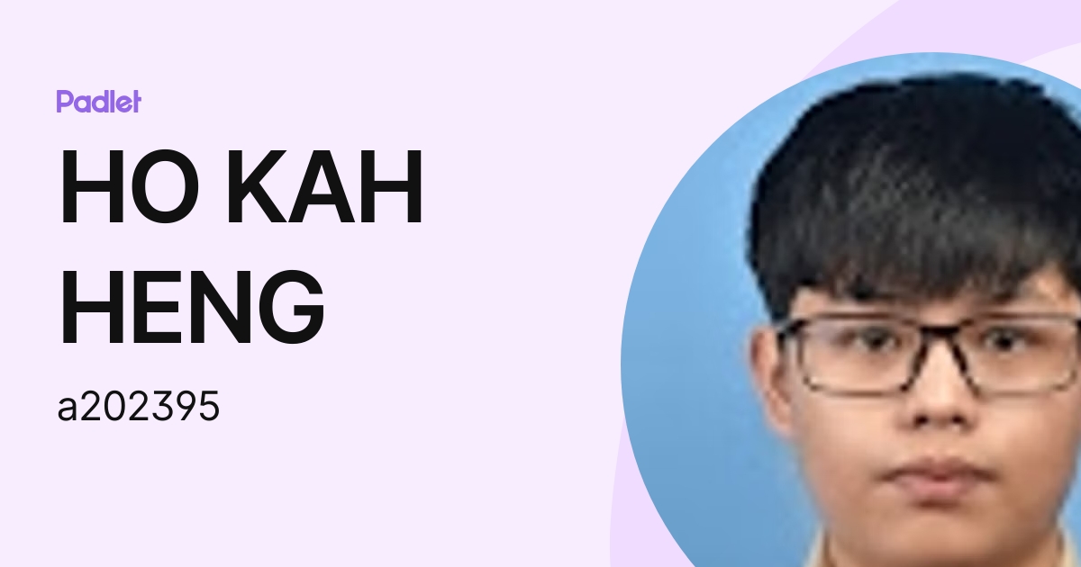 HO KAH HENG (a202395) profile | Padlet