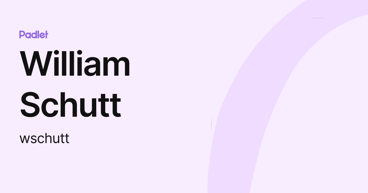 William Schutt (wschutt) profile | Padlet