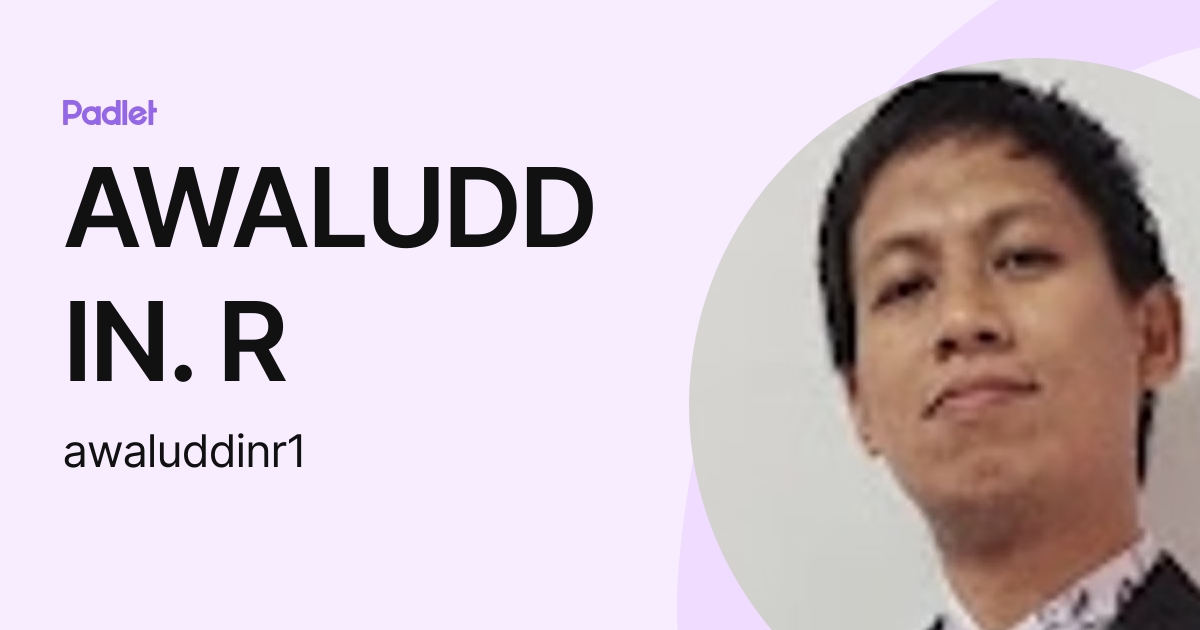 AWALUDDIN. R (awaluddinr1) profile | Padlet