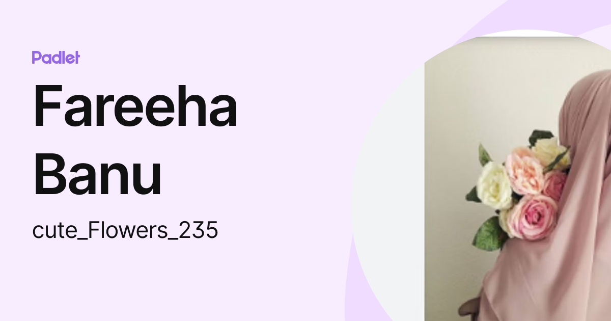 Fareeha Banu (cute_Flowers_235) profile | Padlet