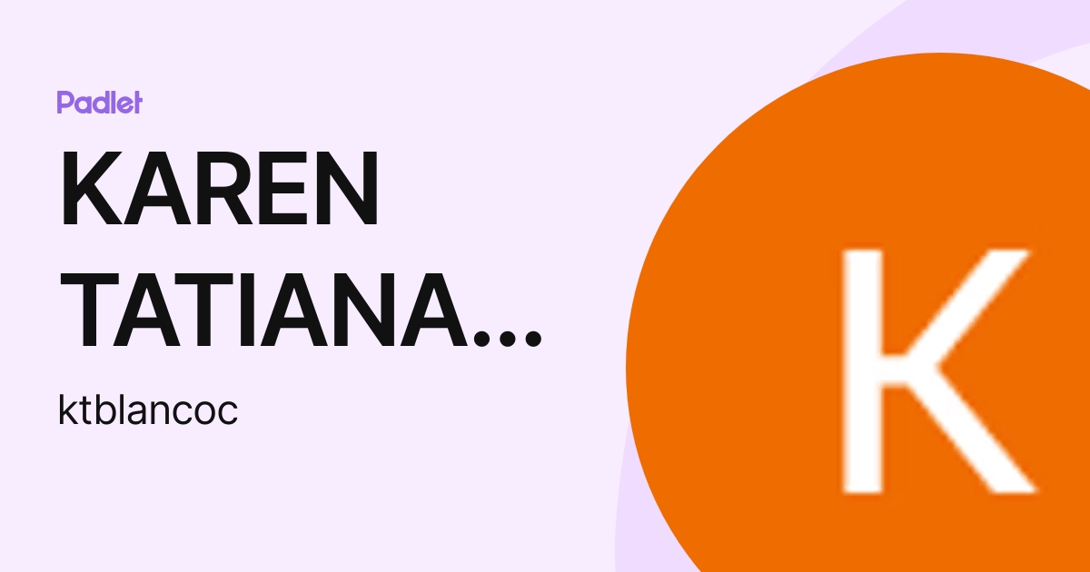 KAREN TATIANA BLANCO CHAGUALA (ktblancoc) profile | Padlet