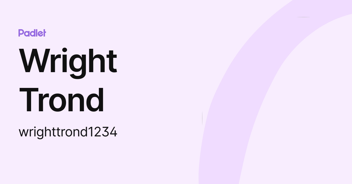 Wright Trond (wrighttrond1234) profile | Padlet
