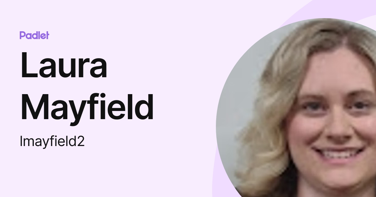 Laura Mayfield (lmayfield2) profile | Padlet