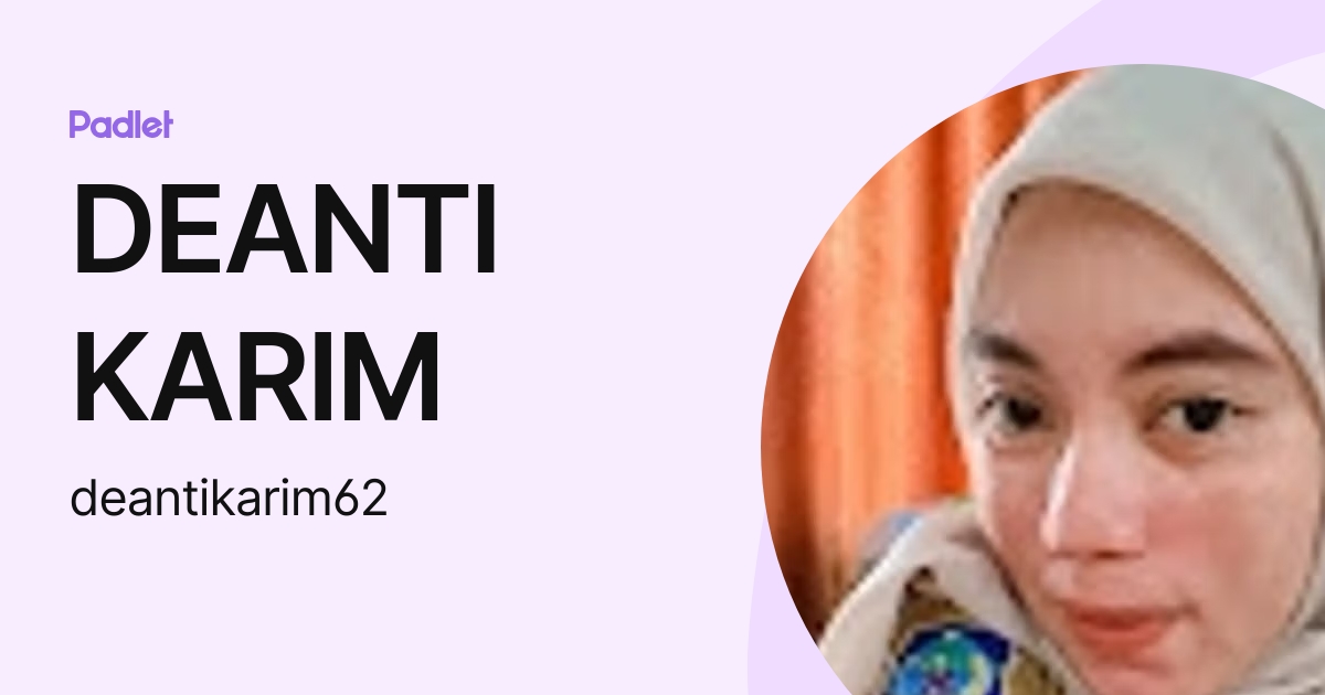 DEANTI KARIM (deantikarim62) profile | Padlet