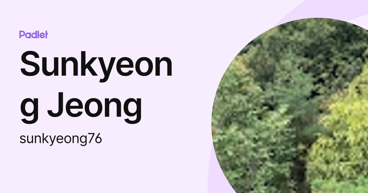 Sunkyeong Jeong (sunkyeong76) profile | Padlet