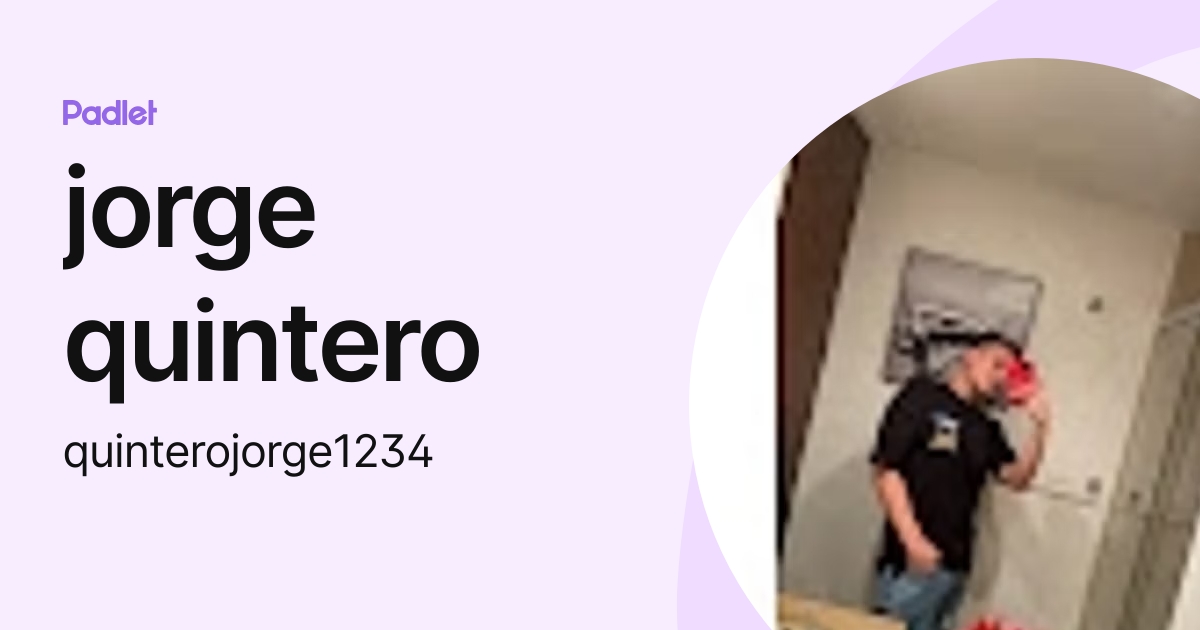 jorge quintero (quinterojorge1234) profile | Padlet