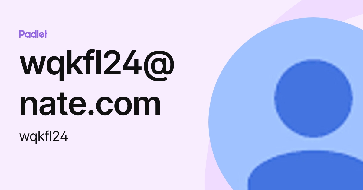 wqkfl24@nate.com (wqkfl24) profile | Padlet