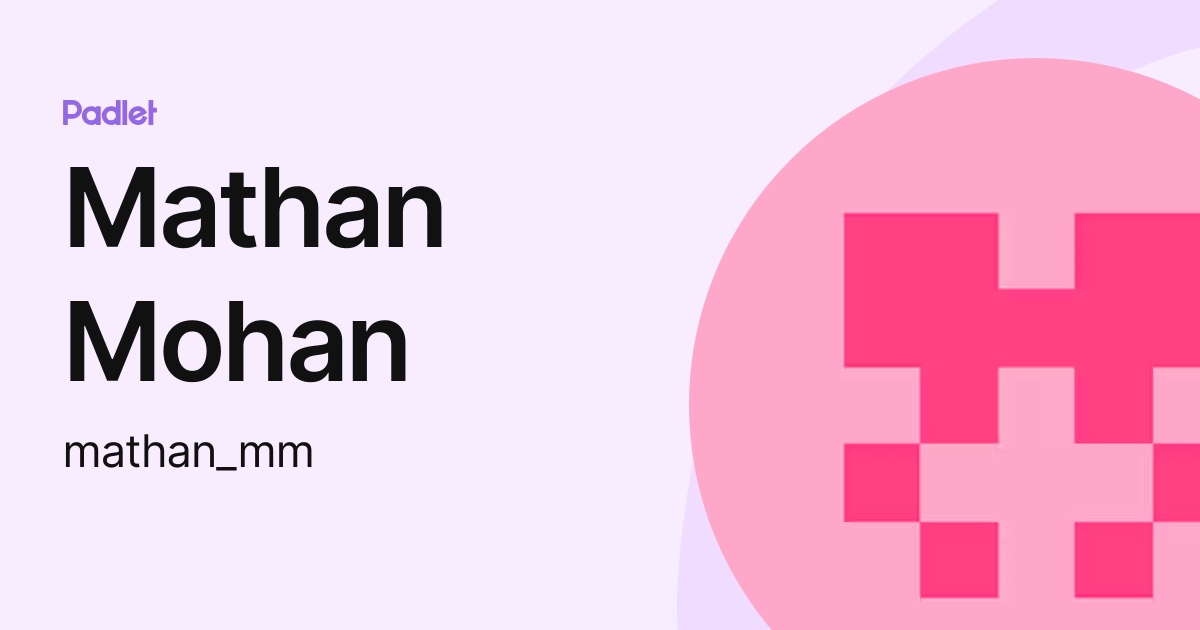 Mathan Mohan (mathan_mm) profile | Padlet