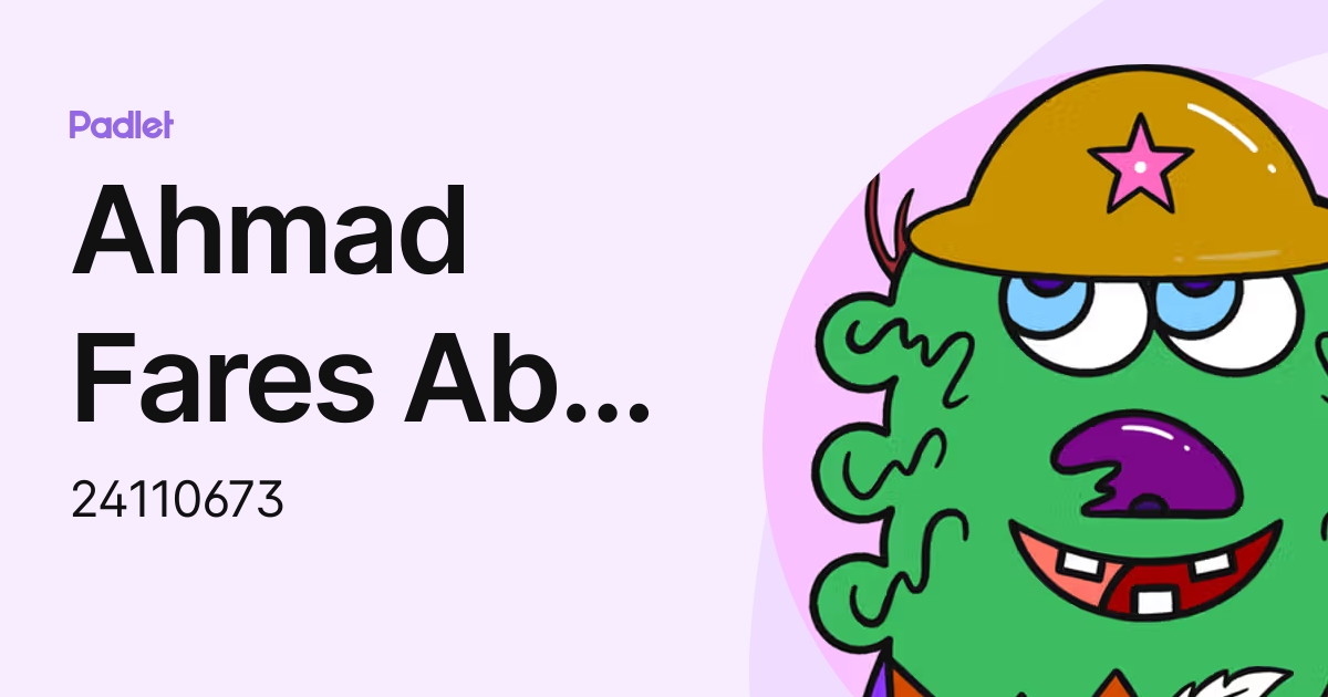Ahmad Fares Abu Hajeer (24110673) profile | Padlet