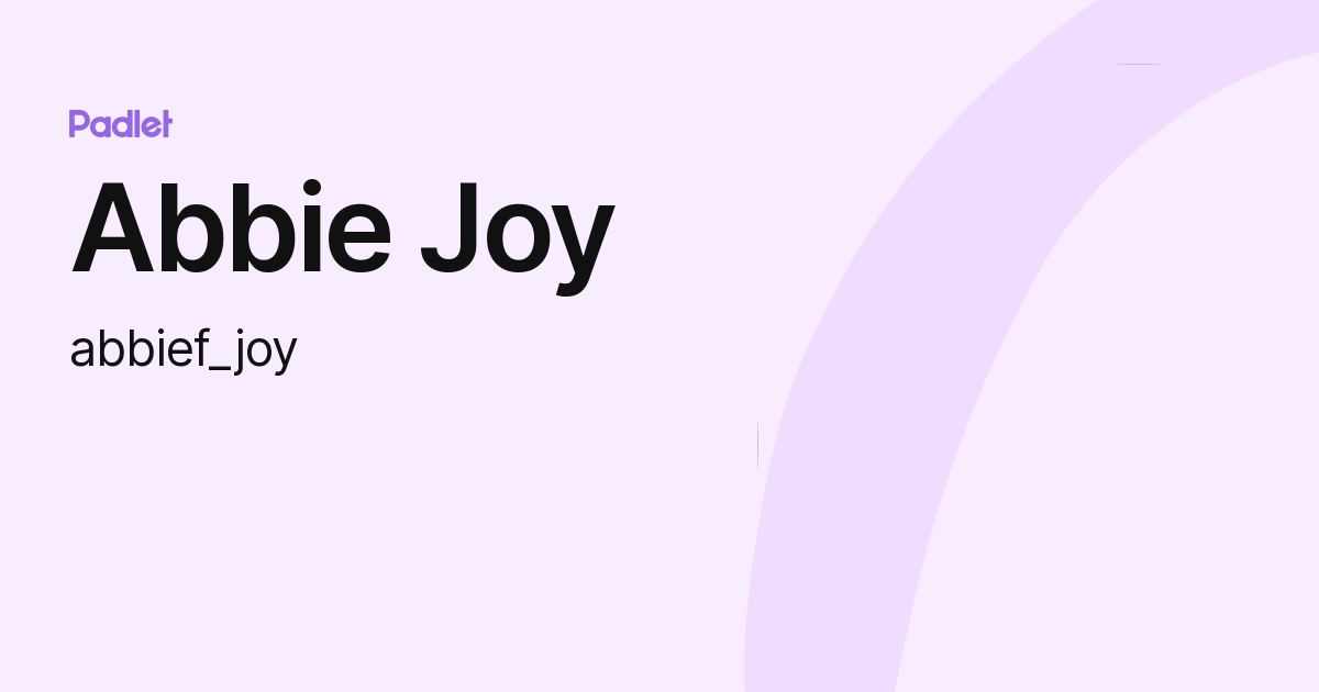 Abbie Joy (abbief_joy) profile | Padlet