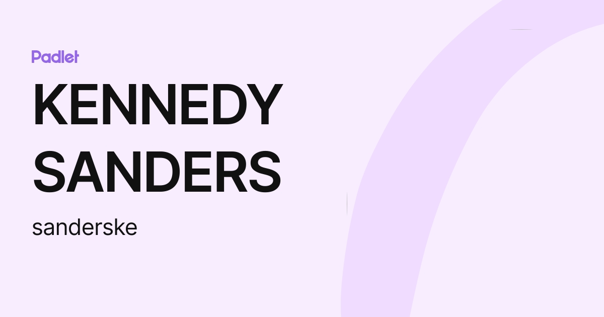 KENNEDY SANDERS (sanderske) profile | Padlet