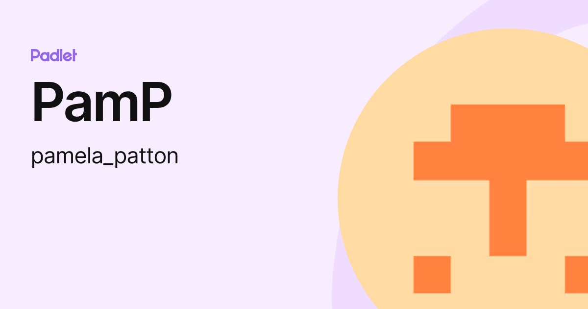 PamP (pamela_patton) profile | Padlet