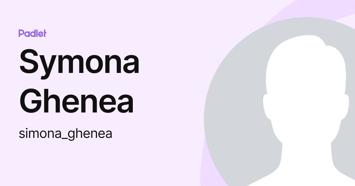 Symona Ghenea (simona_ghenea) profile | Padlet