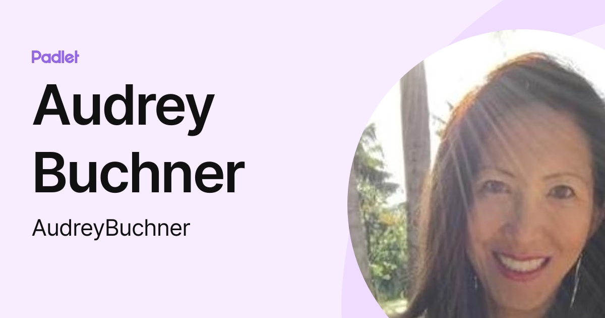 Audrey Buchner (AudreyBuchner) profile | Padlet