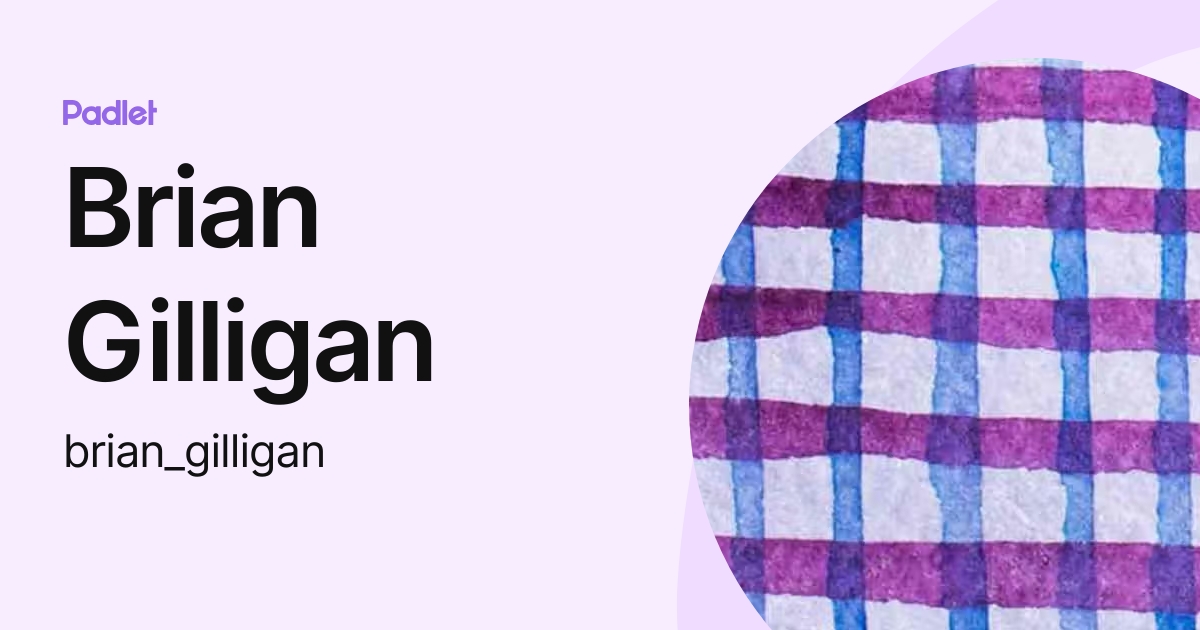Brian Gilligan (brian_gilligan) profile | Padlet