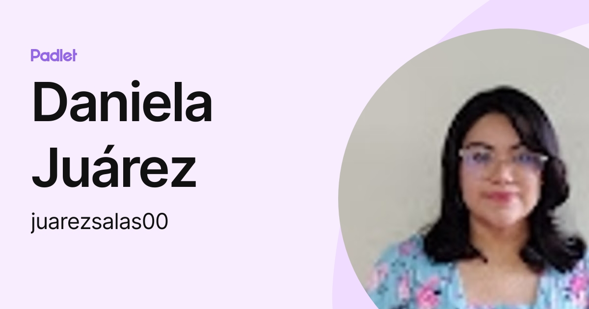 Daniela Juárez (juarezsalas00) profile | Padlet