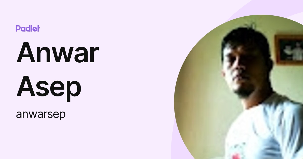 Anwar Asep (anwarsep) profile | Padlet