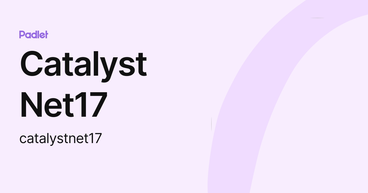 Catalyst Net17 (catalystnet17) profile | Padlet
