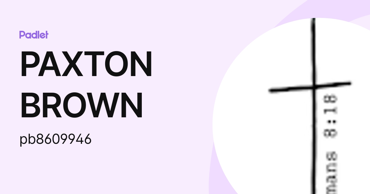 PAXTON BROWN (pb8609946) profile | Padlet